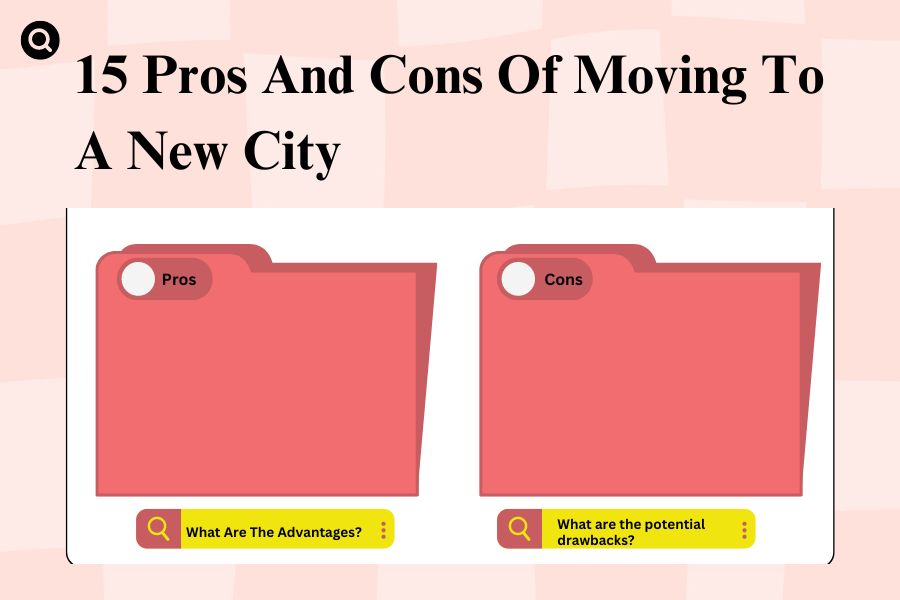 15 Pros And Cons Of Moving To A New City - Hope Reconnect