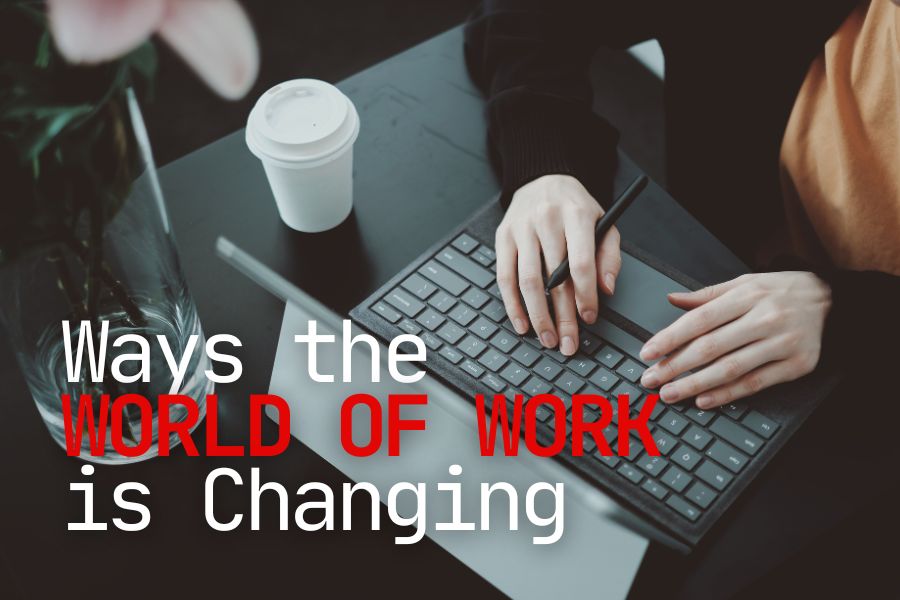 15 Ways The World Of Work Is Changing - Hope Reconnect