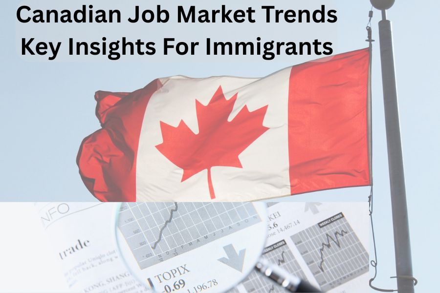 Canadian Job Market Trends: Key Insights For Immigrants - Hope Reconnect
